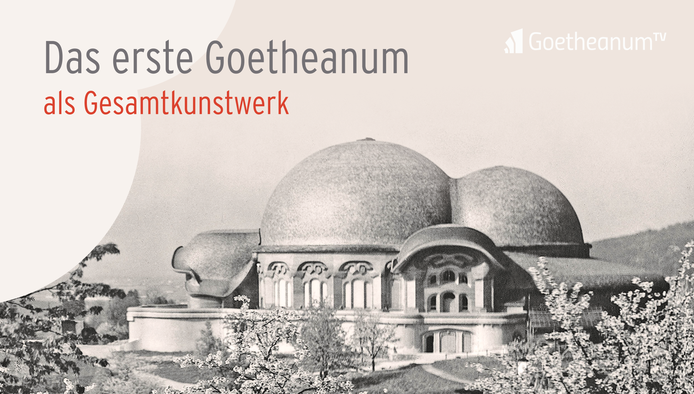 Das erste Goetheanum als Gesamtkunstwerk