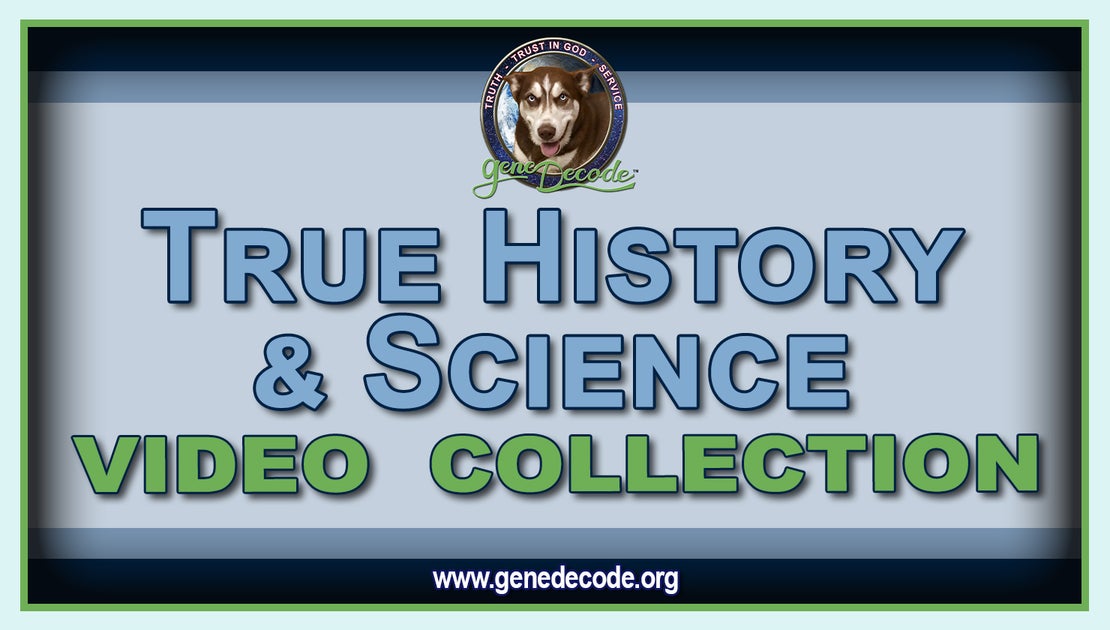 TRUE HISTORY & SCIENCE | Gene Decode