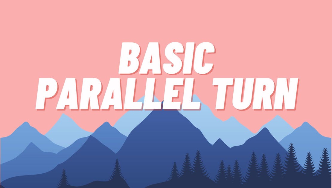 Basic Parallel Turn