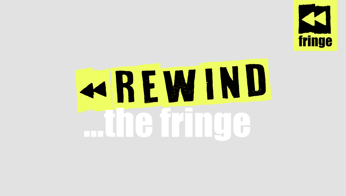 Rewind The Fringe