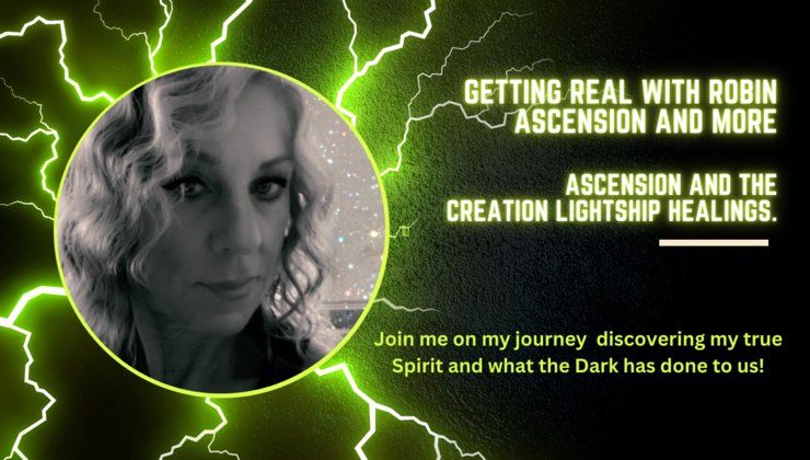 Robin Chavez, Getting Real With Robin, Ascension And More