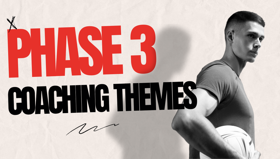 Phase 3 Coaching Themes