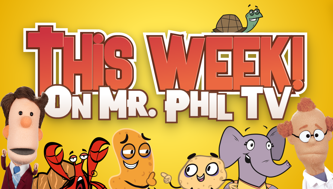 This Week on Mr. Phil TV! | Mr. Phil TV