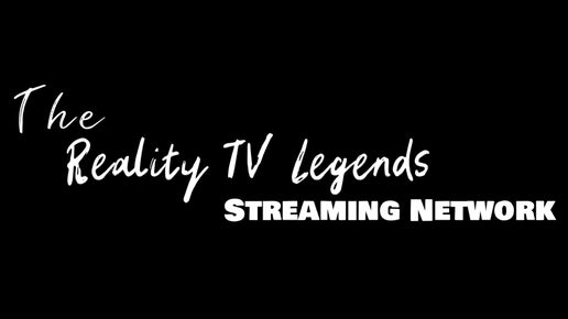 The Reality TV Legends Streaming Network