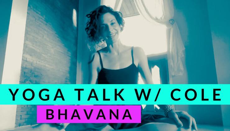 Yoga Talk : Bhāvanā | CCY Studio