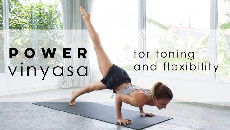 Power Vinyasa for Toning and Flexibility | One Yoga