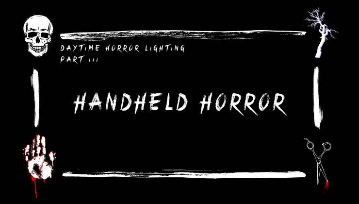 Handheld in Horror: Part 3