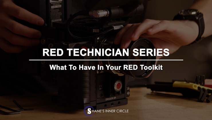 What To Have In Your Red Toolkit: Camera Technician Series