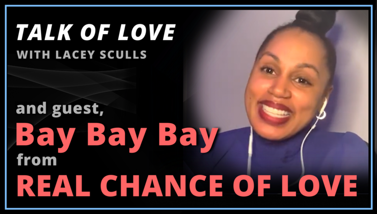 Lacey Sculls interviews Bay Bay Bay from Real Chance of Love