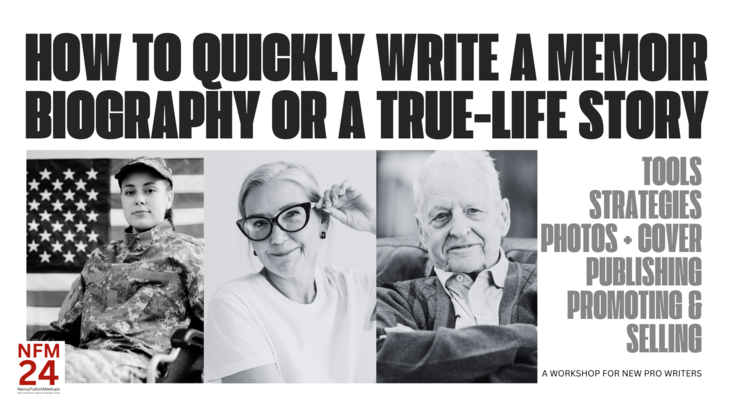 How to Quickly Write a Memoir, Biography, or a True Life Story | NFM24