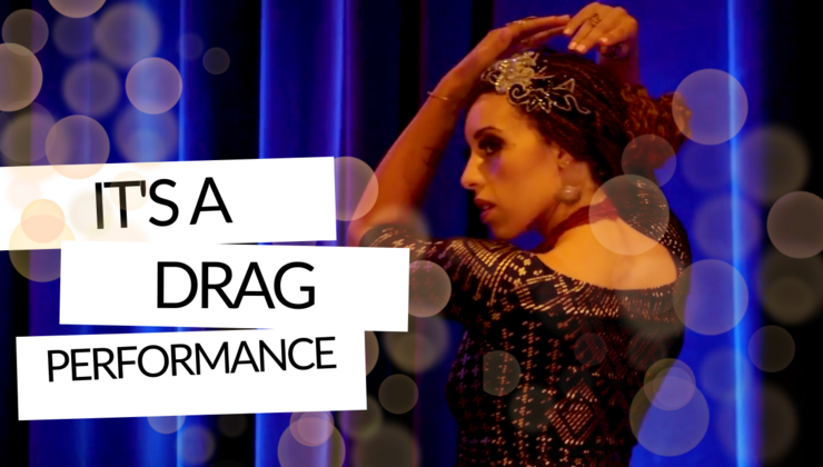 Performance: It's A Drag by Bevin Victoria