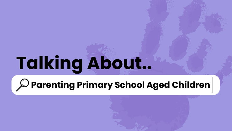 Talking About Parenting Primary School Aged Children