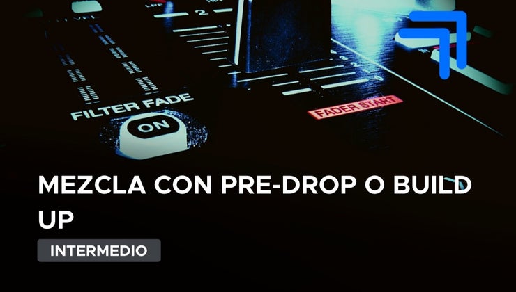 Mezcla con Pre-Drop o Build-Up | Real DJ Academia