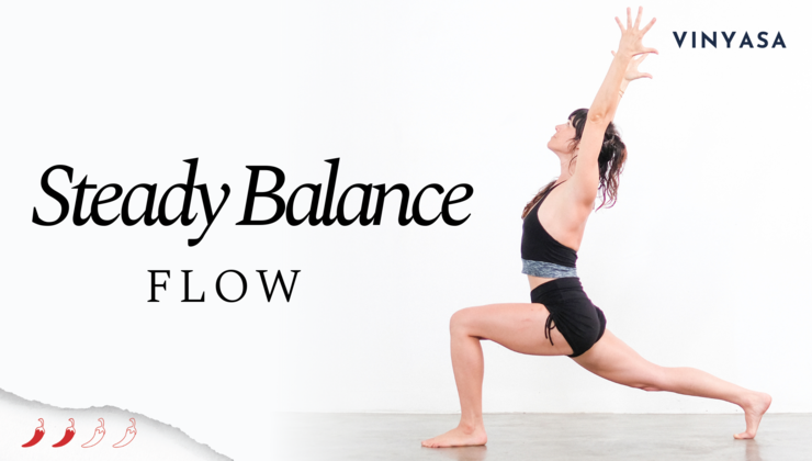 Steady Balance Flow | Meghan Currie Yoga Online Studio