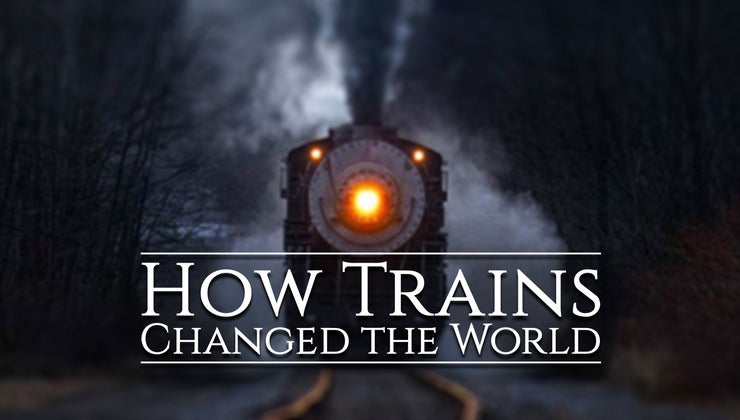 How Trains Changed the World | Chronicle