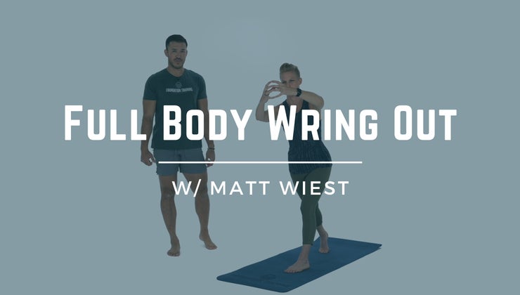 Full Body Wring Out w/ Matt