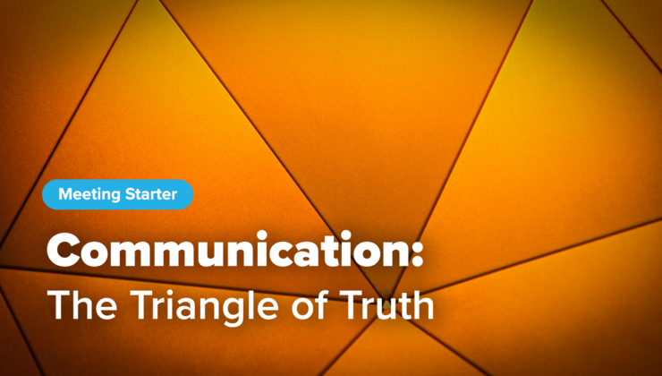 Communication: The Triangle of Truth