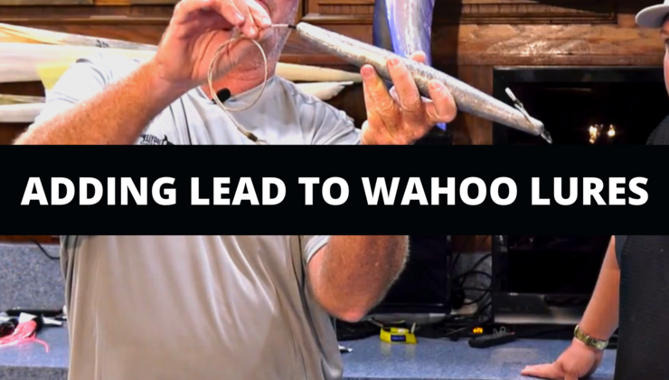 Adding Lead to Wahoo Lures | The Crew Platform