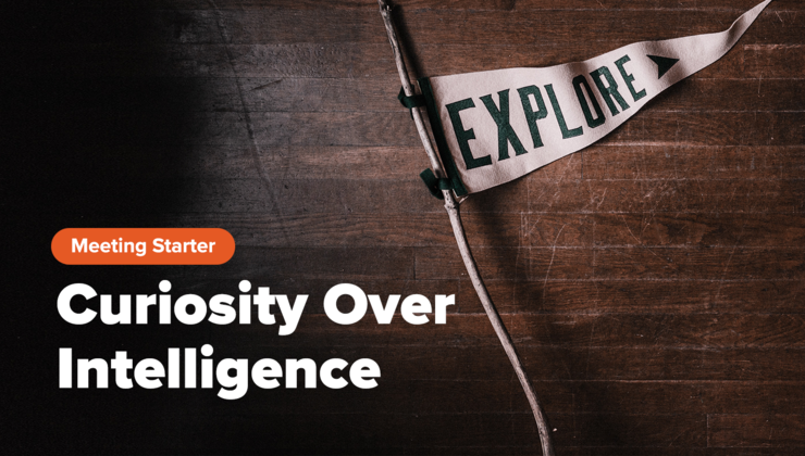 Curiosity over Intelligence