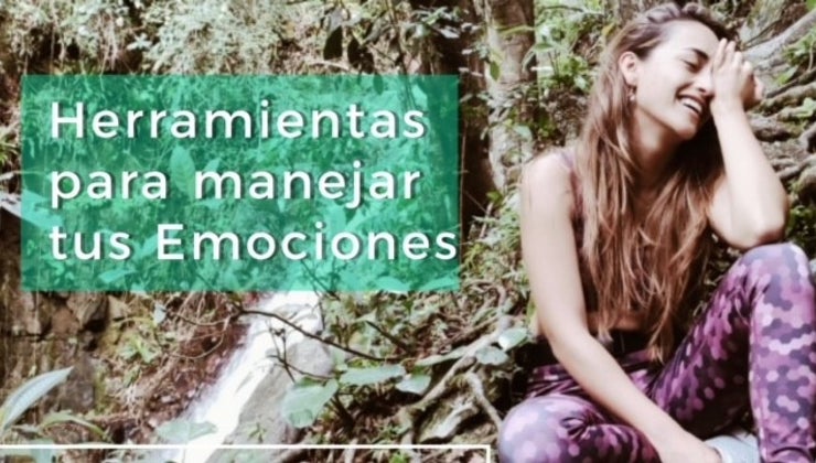 Herramientas sencillas para manejar tus emociones