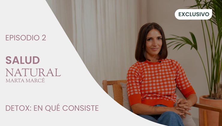 Salud natural con Marta Marcè | Detox, en qué consiste
