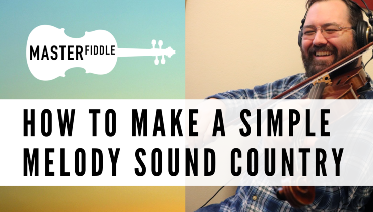 How To Make a Simple Melody Sound Like Country Fiddle | MasterFiddle.com