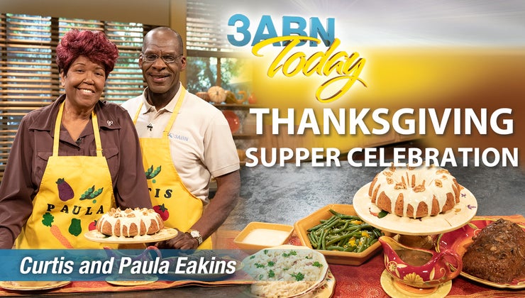 3ABN Today Cooking - “Thanksgiving Supper Celebration” with Curtis ...