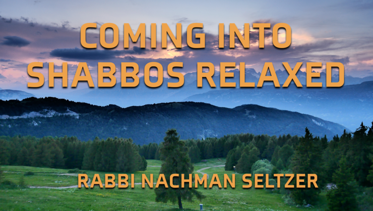 Coming into Shabbos Relaxed | Upward
