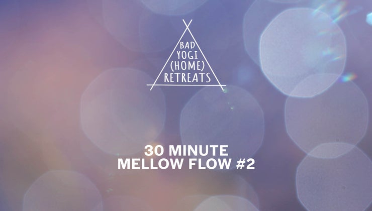 Mellow Flow #2 - 30 Mins | Bad Yogi On Demand