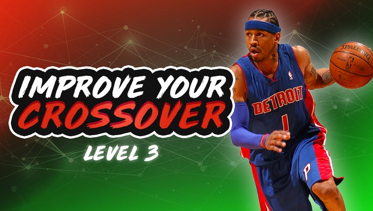 Improve Your Crossover: Level 3 | In The Lab+