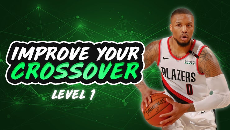 Improve Your Crossover: Level 1 | In The Lab+