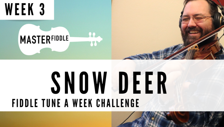 2022 Fiddle Tune A Week Challenge - Snow Deer | MasterFiddle.com
