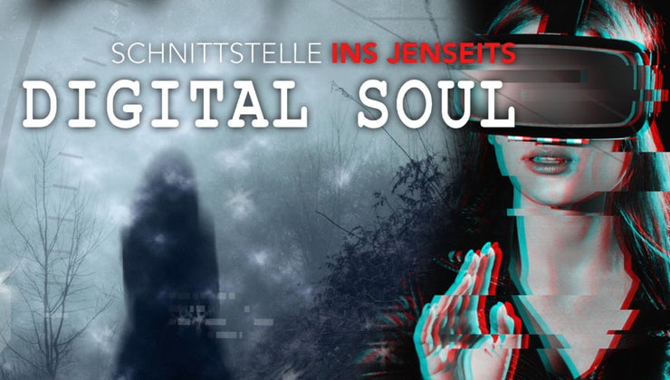 Digital Soul – Schnittstelle ins Jenseits online anschauen