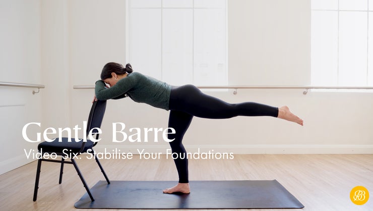 Gentle Barre #6 - Stabilise Your Foundations | Barre Base Anywhere