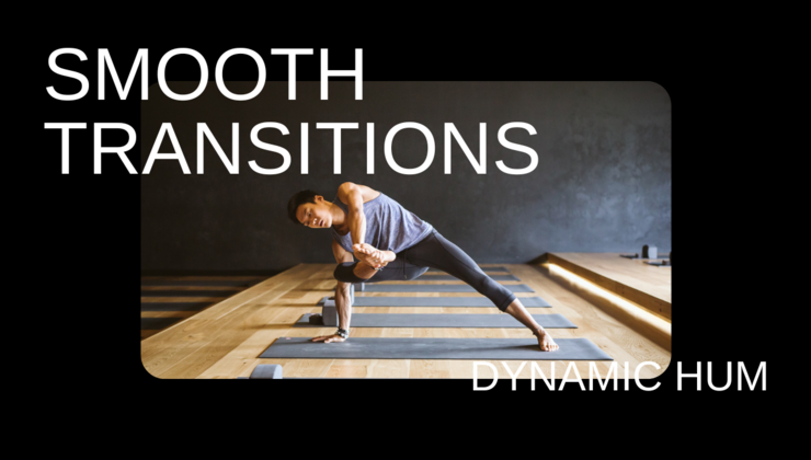 Smooth Transitions Dynamic with William