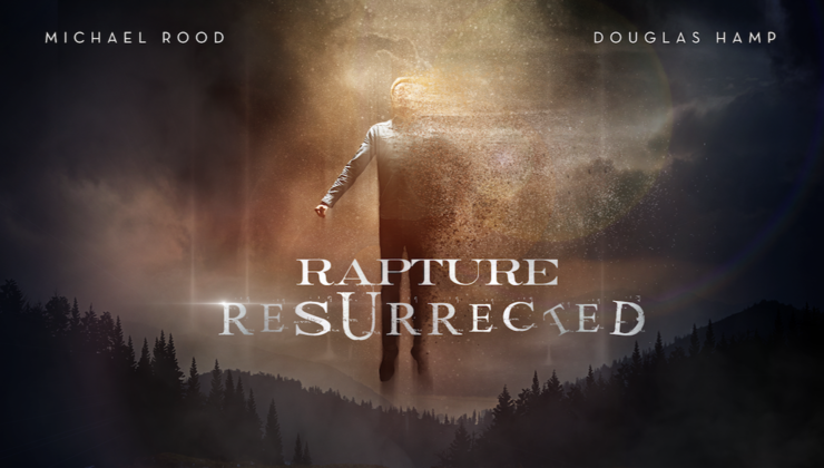 Rapture Resurrected | Michael Rood TV