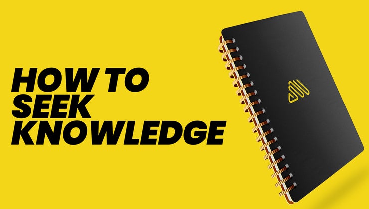 How to Seek Knowledge | AMAU Academy