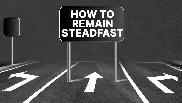 How to Remain Steadfast | AMAU Academy