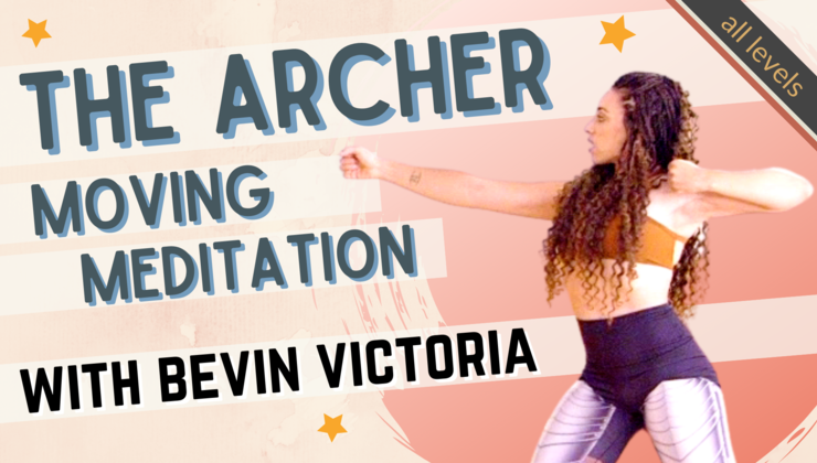 The Archer: Moving Meditation with Bevin Victoria