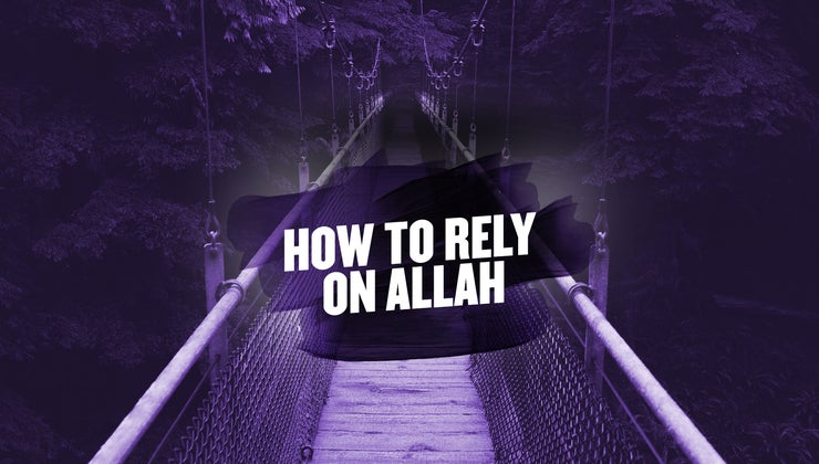 How to Rely on Allah | AMAU Academy