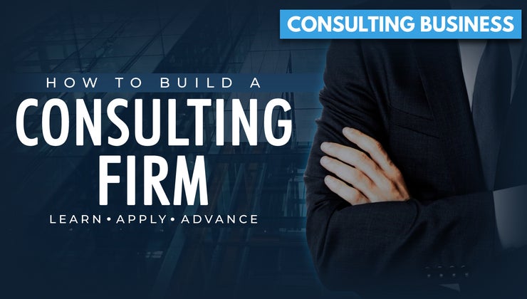 How to Build a Consulting Firm | StrategyTraining.com