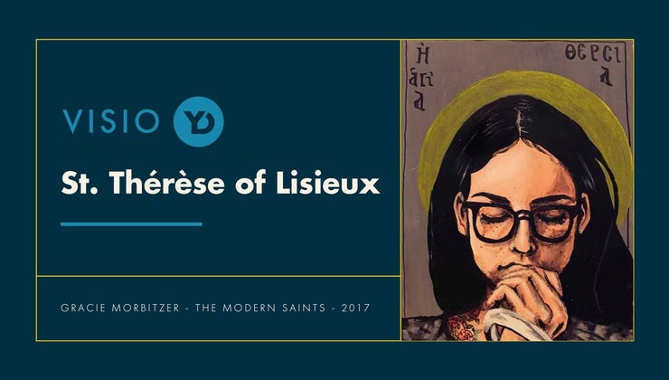 Visio YD: "Therese of Lisieux" Gracie Morbitzer