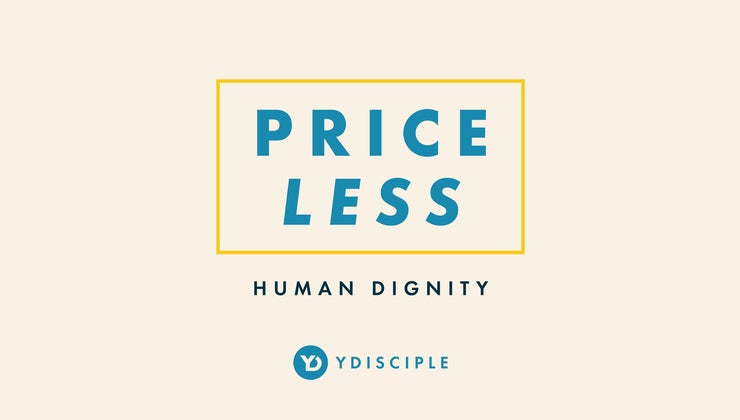 Priceless: A 3-Part Series on Human Dignity
