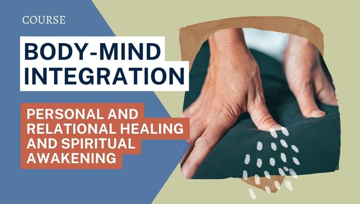 Body-Mind Integration: Personal and Relational Healing and Spiritual ...