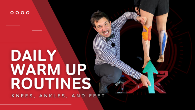 Knees, Ankles & Feet Warm Up Routines