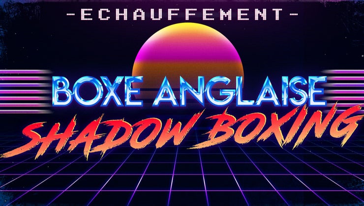 Echauffement Boxe Anglaise - Shadow
