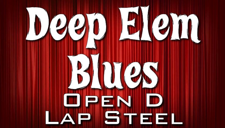 Deep Elem Blues - Open D | Lessons With Troy - Streaming