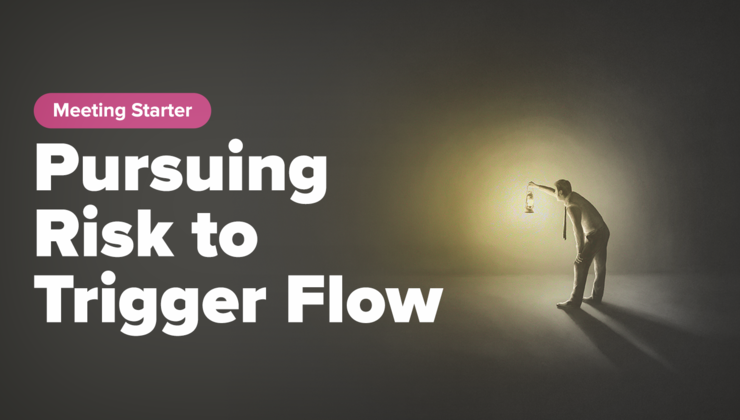 Pursuing Risk to Trigger Flow