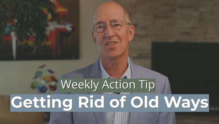 Weekly Action Tip #203: Getting rid of old ways | Ninja You