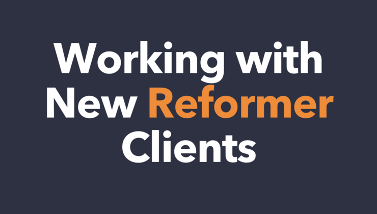 Working with New Reformer Clients